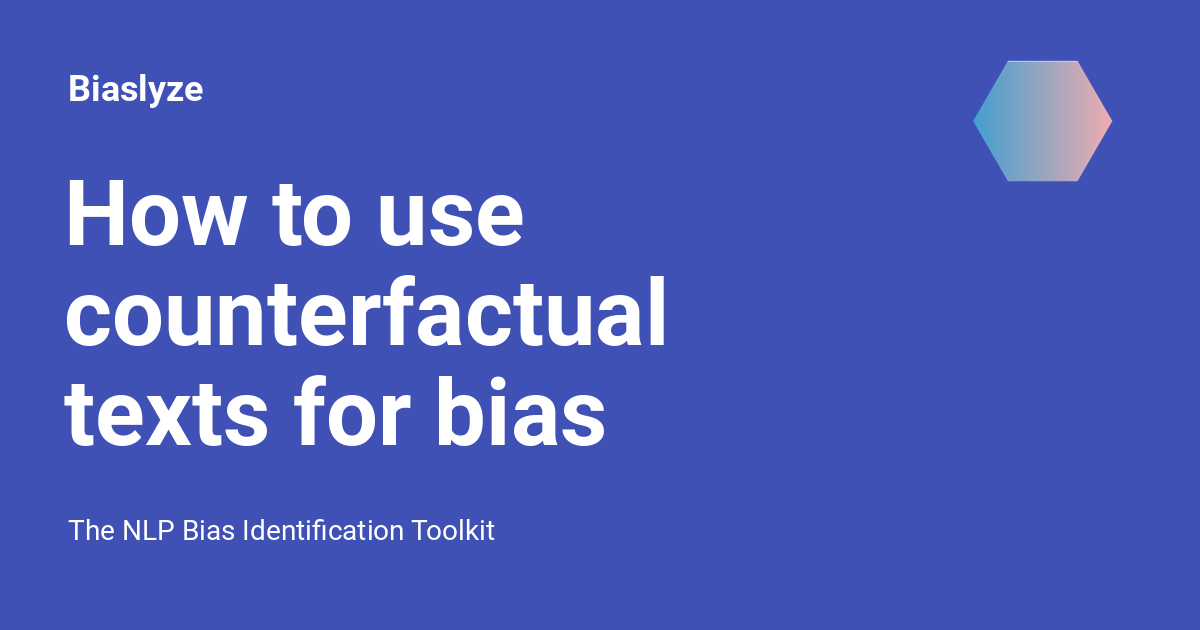 How To Use Counterfactual Texts For Bias Mitigation Biaslyze